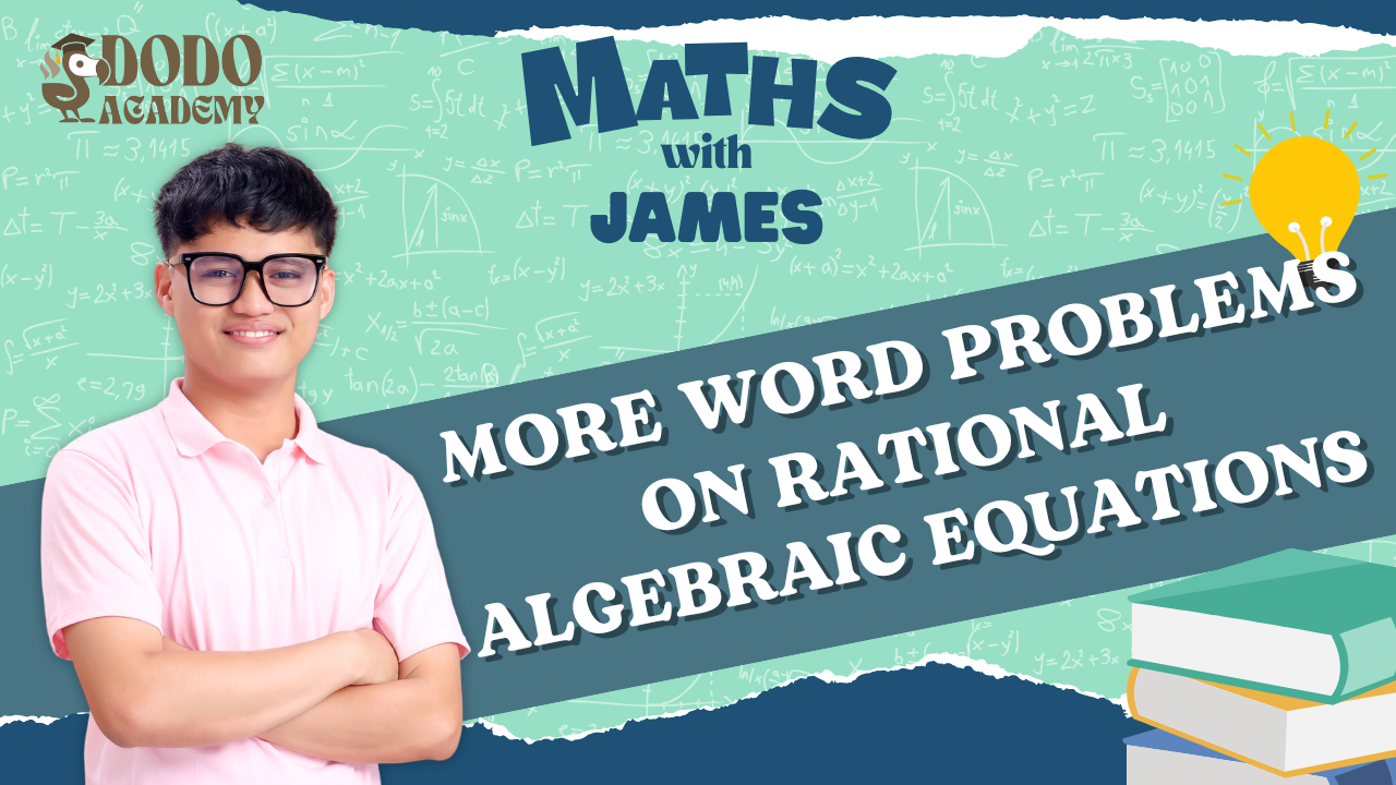 More Word Problems on Rational Algebraic Equation | Dodo Academy