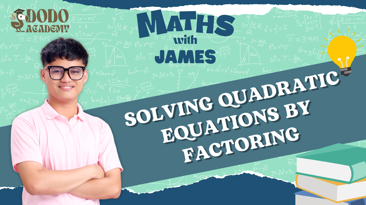 Solving Quadratic Equations by Factoring | Dodo Academy